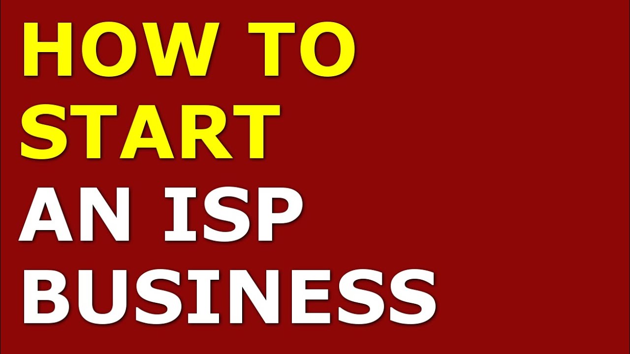 How to Start a ISP Business | Free ISP Business Plan Included - YouTube
