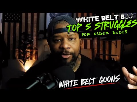 BJJ OVER 40: TOP 5 STRUGGLES OF A WHITE BELT - YouTube