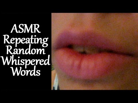 ASMR Repeating Random Words with Up Close Whisper and Mouth Sounds ...