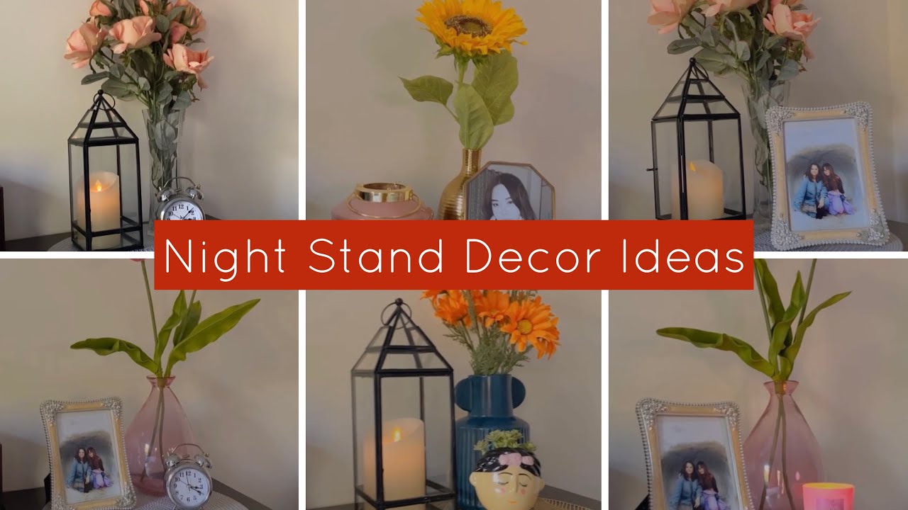6 Ways Of Styling Your Night Stand | Bedside Table Decor Ideas - YouTube