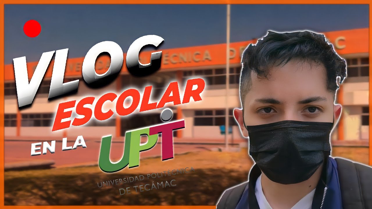 ASI ES LA UNIVERSIDAD POLITÉCNICA DE TECÁMAC😱😱(UPT)|VLOG 2022 ¿vale la ...