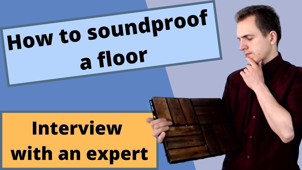 How to soundproof a floor. Interview with the flooring expert Jeffrey ...