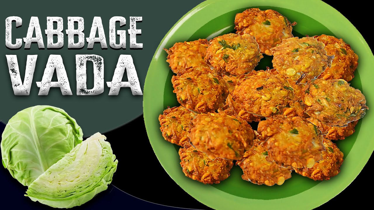 Cabbage Vada recipe | முட்டைகோஸ் மசாலா வடை | Snacks | Great Indian ...