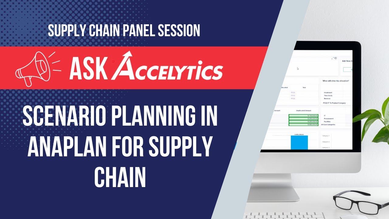 Supply Chain Scenario Planning in Anaplan with Live Demos - Accelytics ...