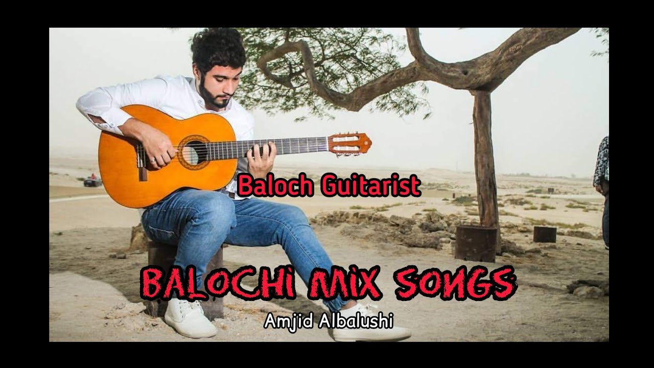 Baloch Guitarist - Amjid Albalushi | Balochi Mix songs clip | Shah Jan ...