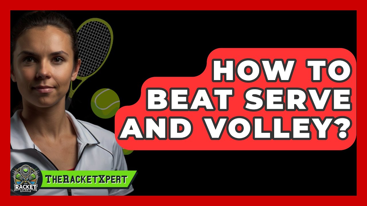 How To Beat Serve And Volley? - The Racket Xpert - YouTube