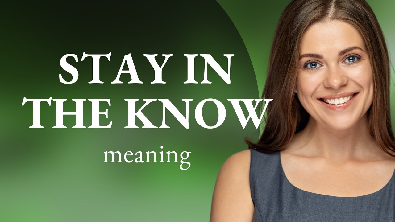 Understanding the Phrase "Stay in the Know" - YouTube