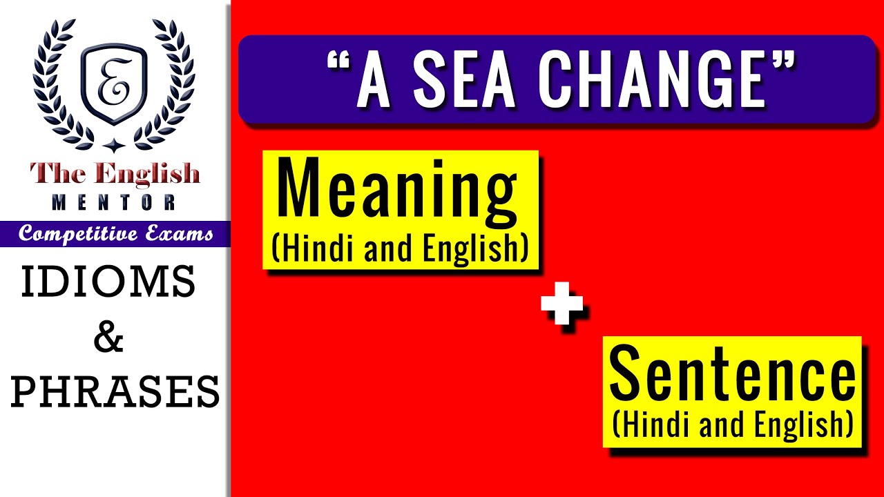 A Sea Change | Idioms and Phrases | Meaning with sentence - YouTube