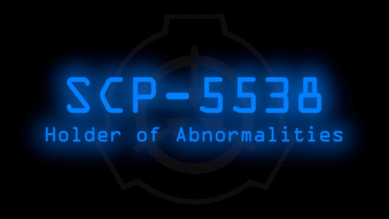 SCP-5538 - Holder of Abnormalities - YouTube