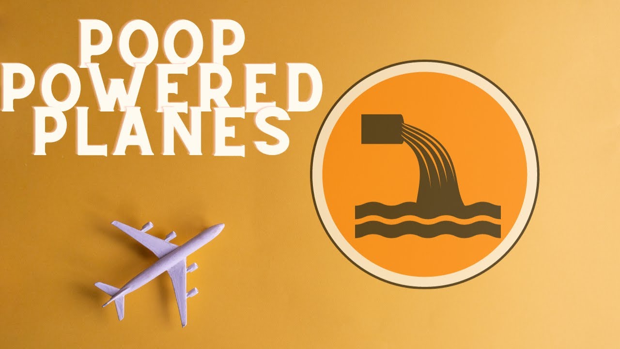 Future Flight: The Rise of Poop-Powered Planes - YouTube