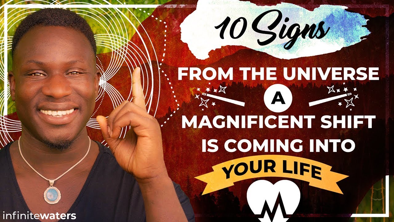 10 Signs From The Universe A Magnificent Shift Is Coming Into Your Life ...
