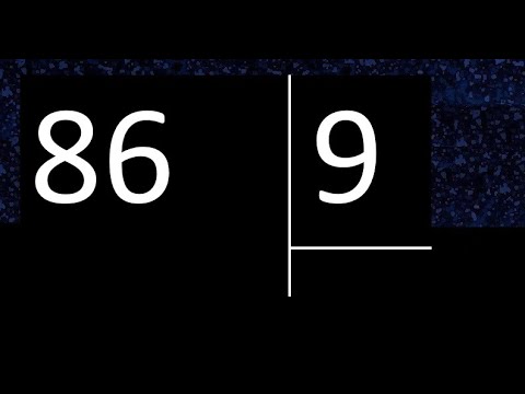 Dividir 86 entre 9 , division inexacta con resultado decimal . Como se ...