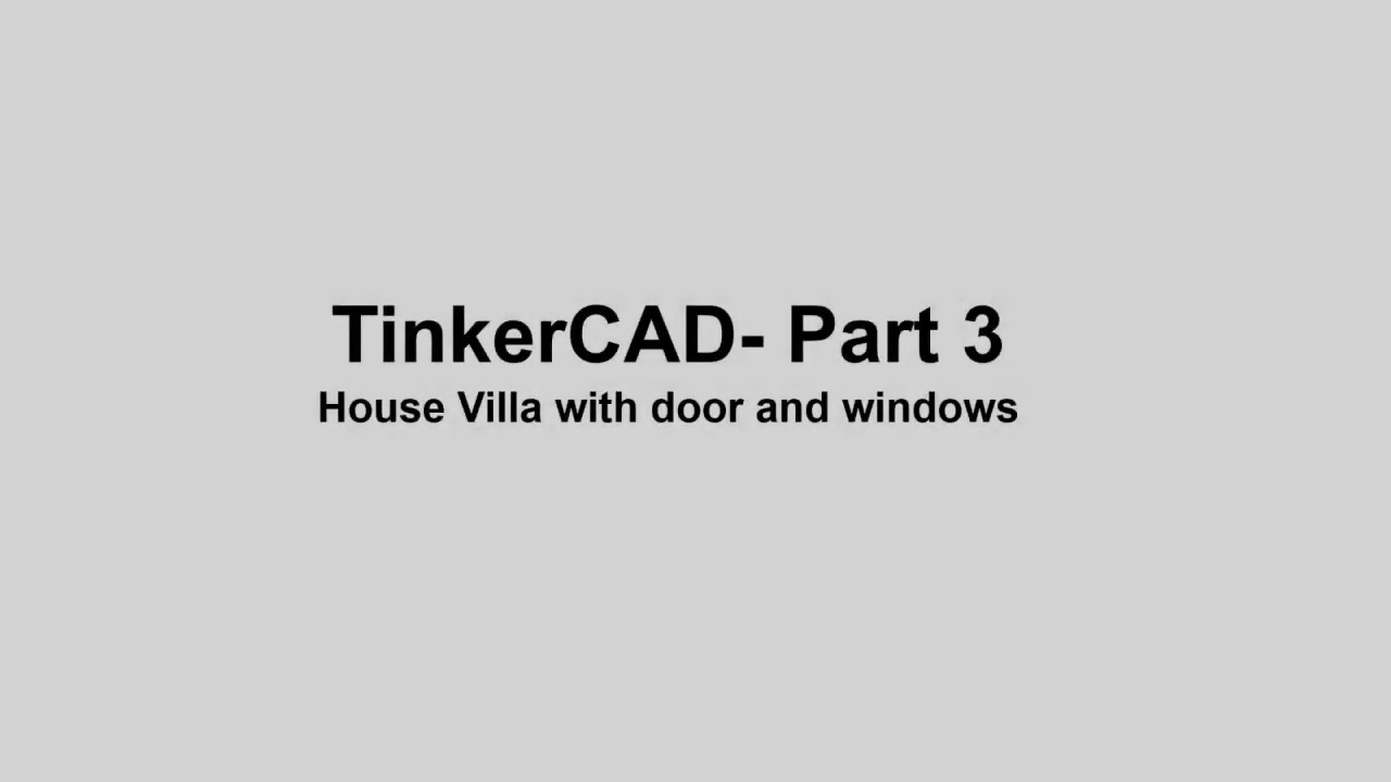 TinkerCAD Part 3 House with door and windows - YouTube