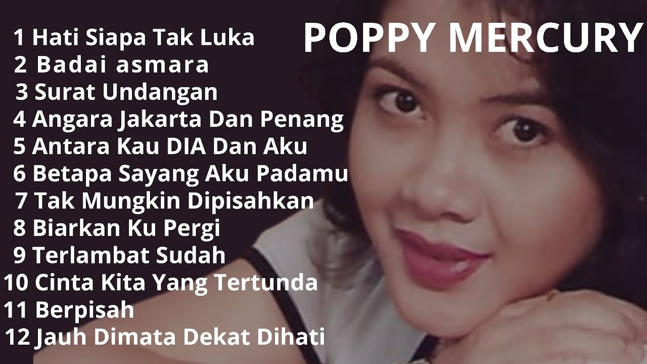 Poppy mercury full album tanpa iklan | hati siapa tak luka | surat ...