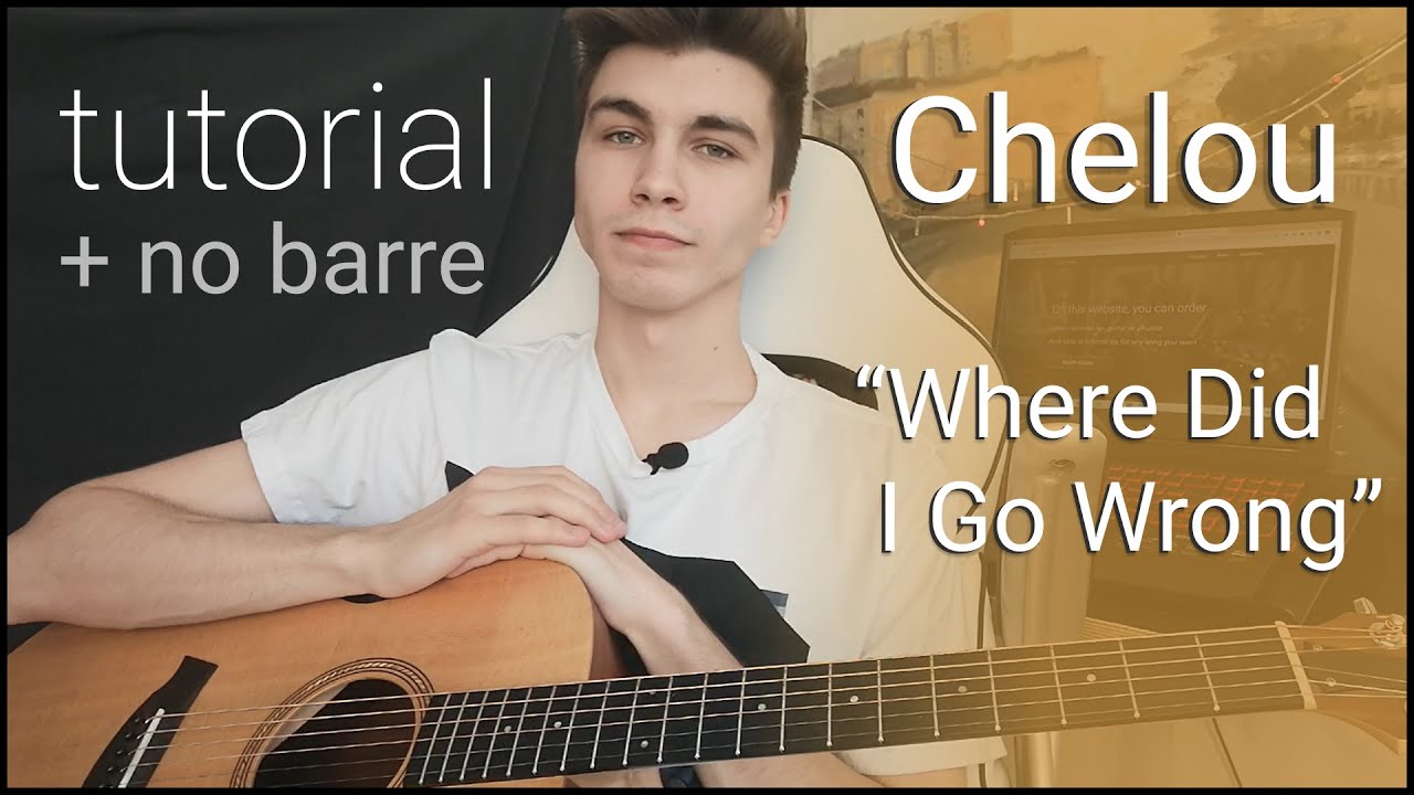 Where Did I Go Wrong - Chelou - Guitar Tutorial - Chords - YouTube