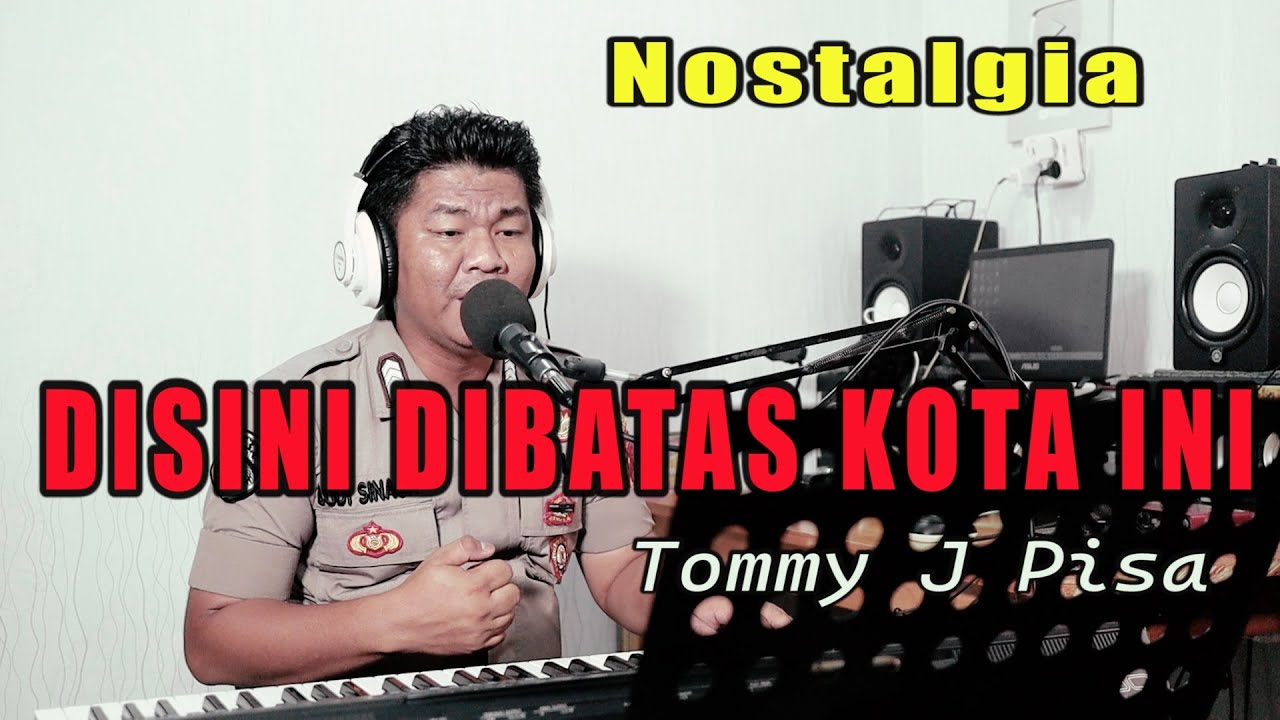 Lagu Kenangan Populer - DISINI DIBATAS KOTA INI (Tomy J Pisa) Cover Budi Sinaga - YouTube