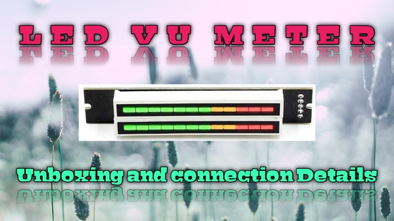 LED VU Meter unboxing and connection details - தமிழில். - YouTube
