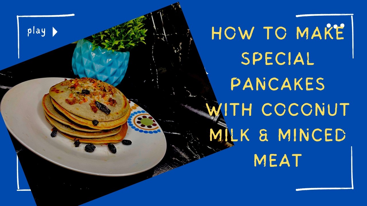 SPECIAL PANCAKE RECIPE//How To Make Pancake With Minced Meat & Coconut ...