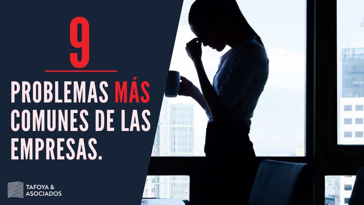 9 Problemas más comunes de una empresa. - YouTube