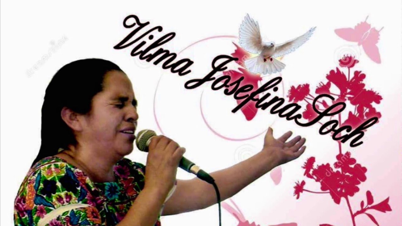 VILMA JOSEFINA SOCH EN ESTA ROCA ME ESCONDERÉ - YouTube