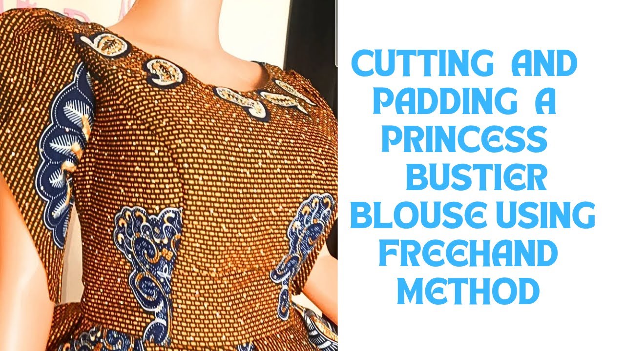 HOW TO CUT AND SEW A PRINCESS BUSTIER USING FREEHAND/ NO PATTERN - YouTube