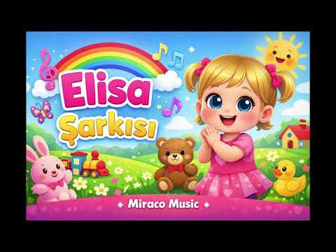 Elisa Şarkısı 🎵 | İsme Özel Bebek Şarkısı | Eğlenceli Çocuk Şarkıları | Miraco Music
