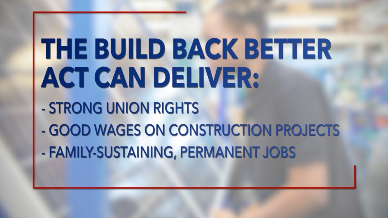 The Build Back Better Act Can Create Good Union Jobs - YouTube