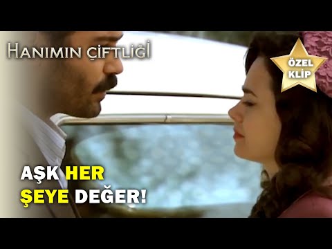 Aşk Her Şeye Değer! - Hanımın Çiftliği Özel Klip