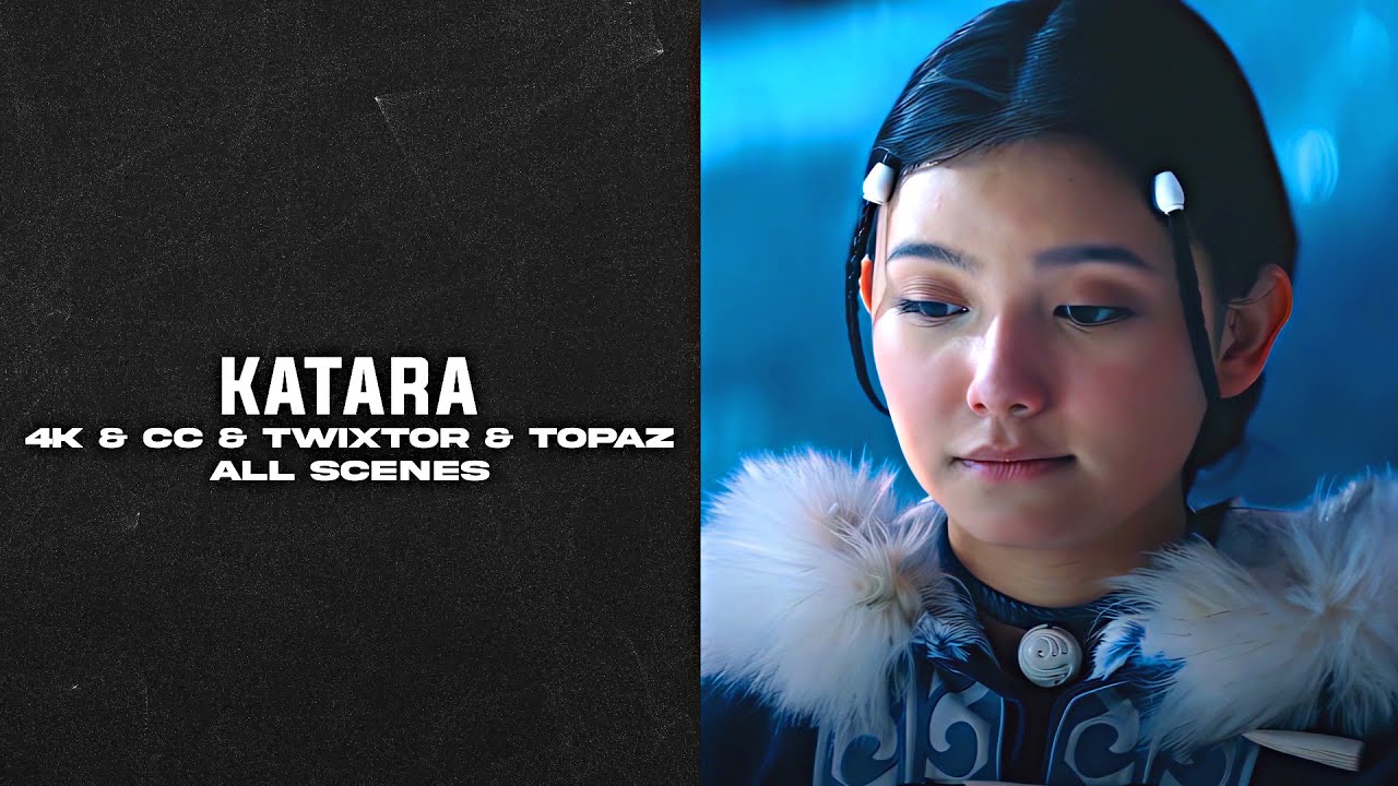 Katara - Twixtor Scenepack | (SEASON 1 - All Episodes) - 4K - YouTube