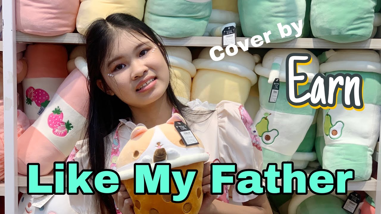 เอิญ อี้ซิน | Like My Father |cover by Earn - YouTube