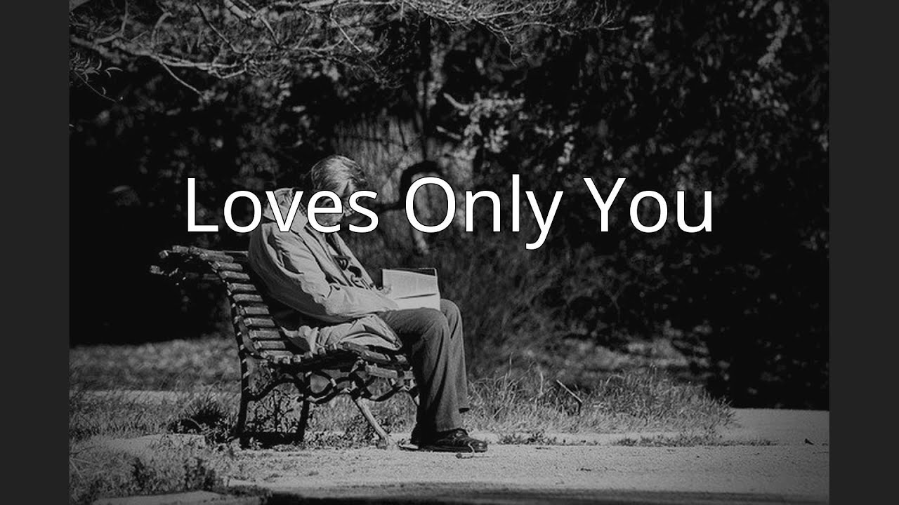 Loves Only You - YouTube