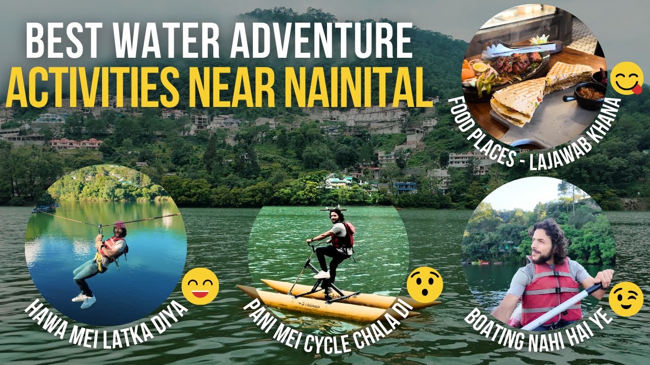 Top 3 water adventure activities and food places near Nainital ...