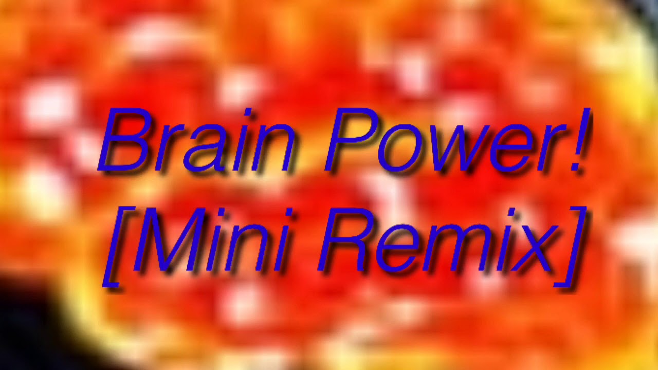 Brain Power! [Mini Remix] - YouTube