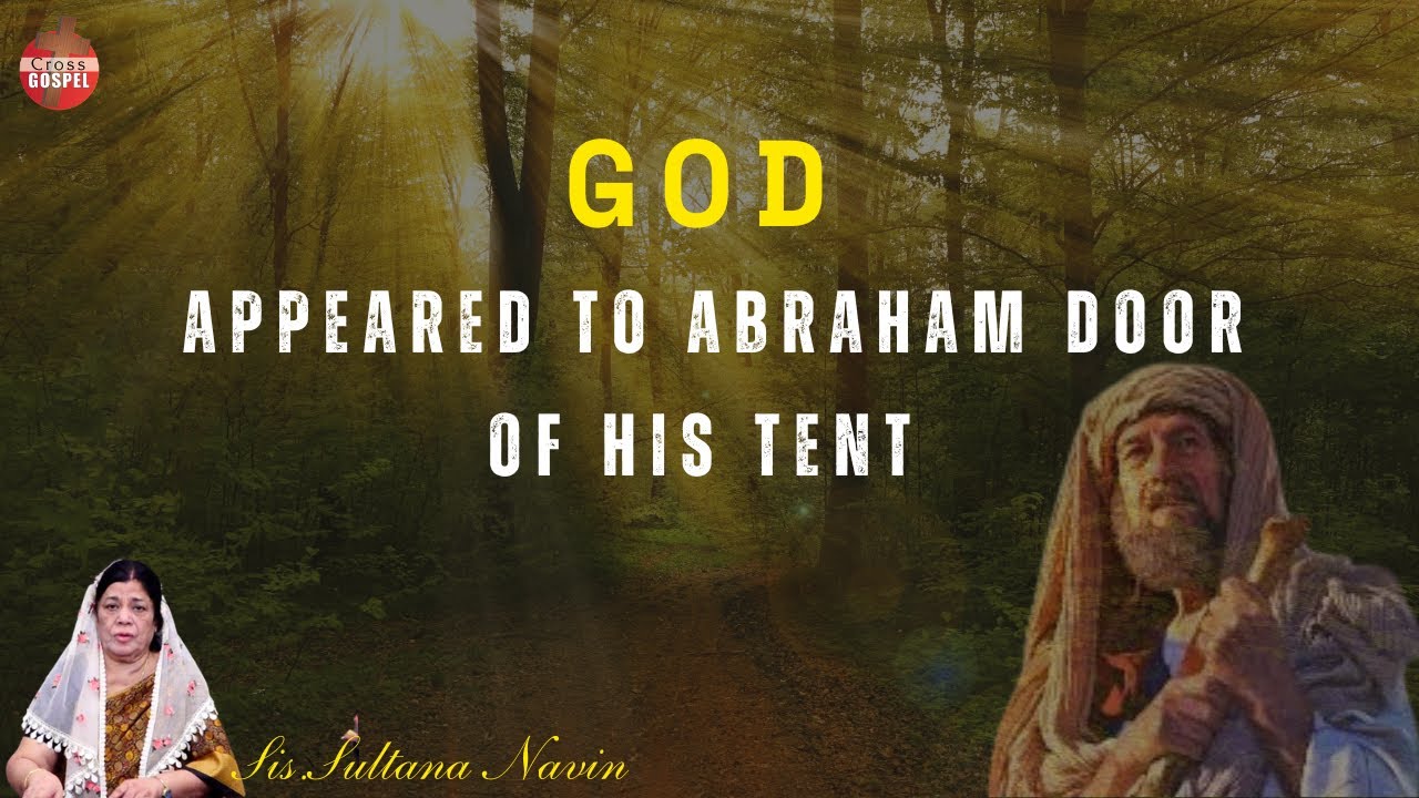 God Appeared to Abraham Door of his Tent ll 7th Dec 2025 ll Sis ...
