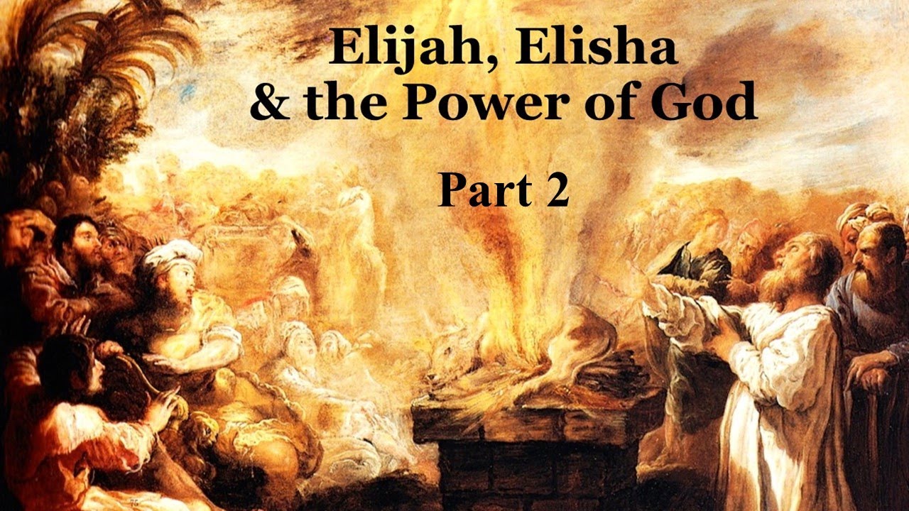 Elijah, Elisha and the Power of God - Part 2 - YouTube