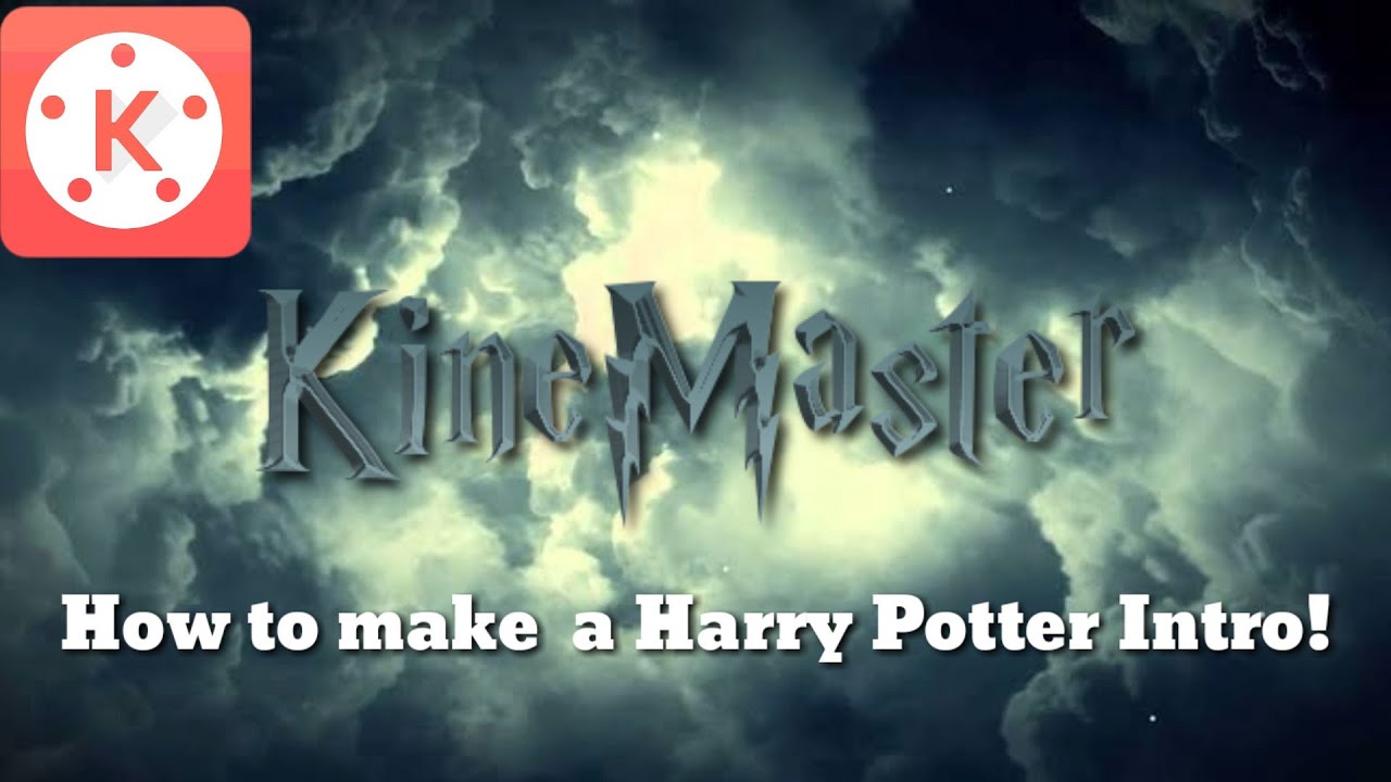 Harry Potter Intro Remake! Using KineMaster! Tutorial - YouTube