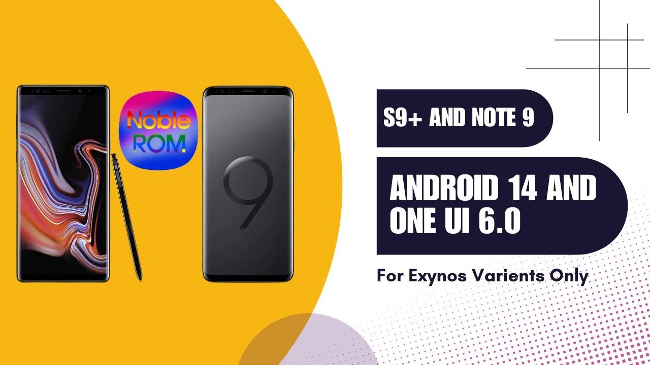 How to Install Noble Rom 4.0 on S9 Plus and Note 9 | Android 14 and One Ui 6.0 on S9 Plus and ...
