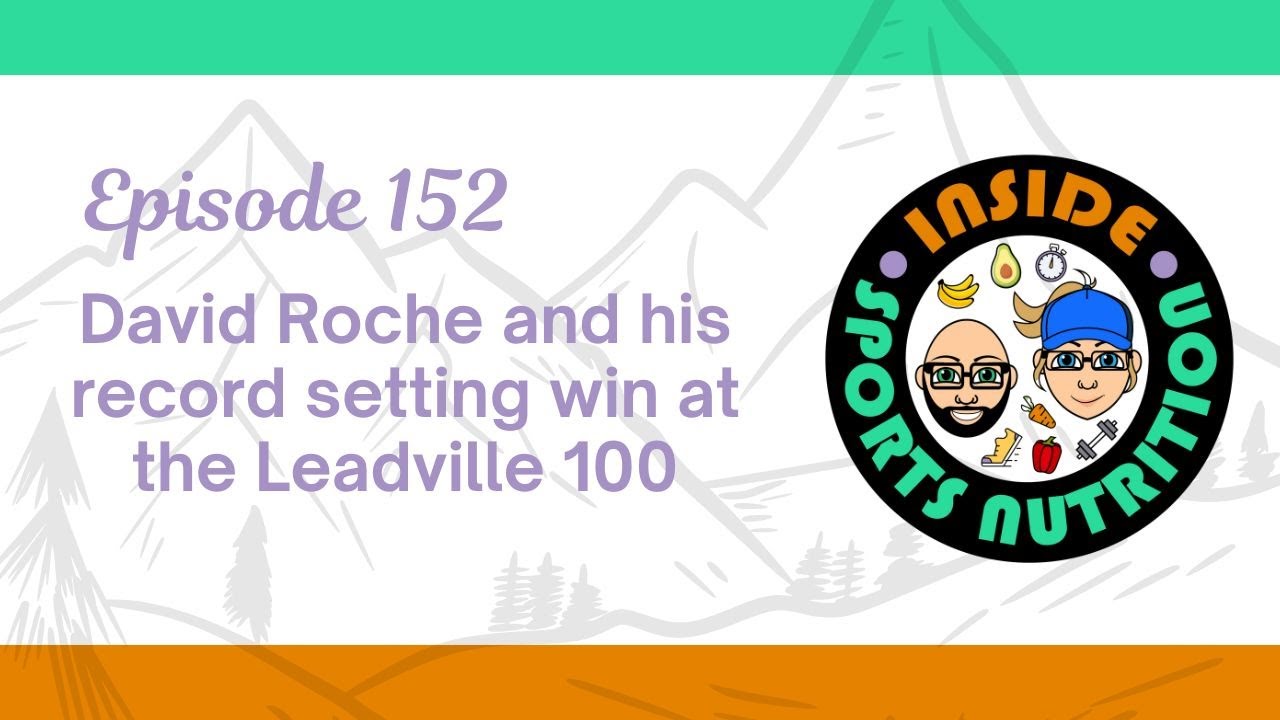 Episode 152 - David Roche and his record setting win at the Leadville ...