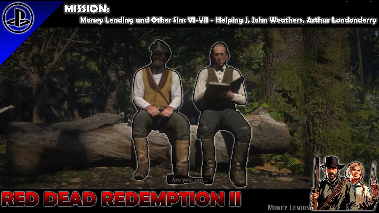 RDR2: Money Lending and Other Sins VI-VII - Helping J. John Weathers ...