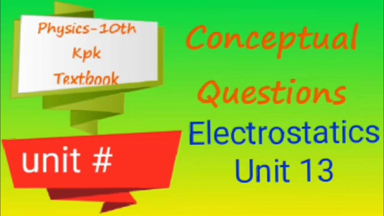 Conceptual Questions Unit 13, Class 10 physics, Electrostatics, Pushto ...