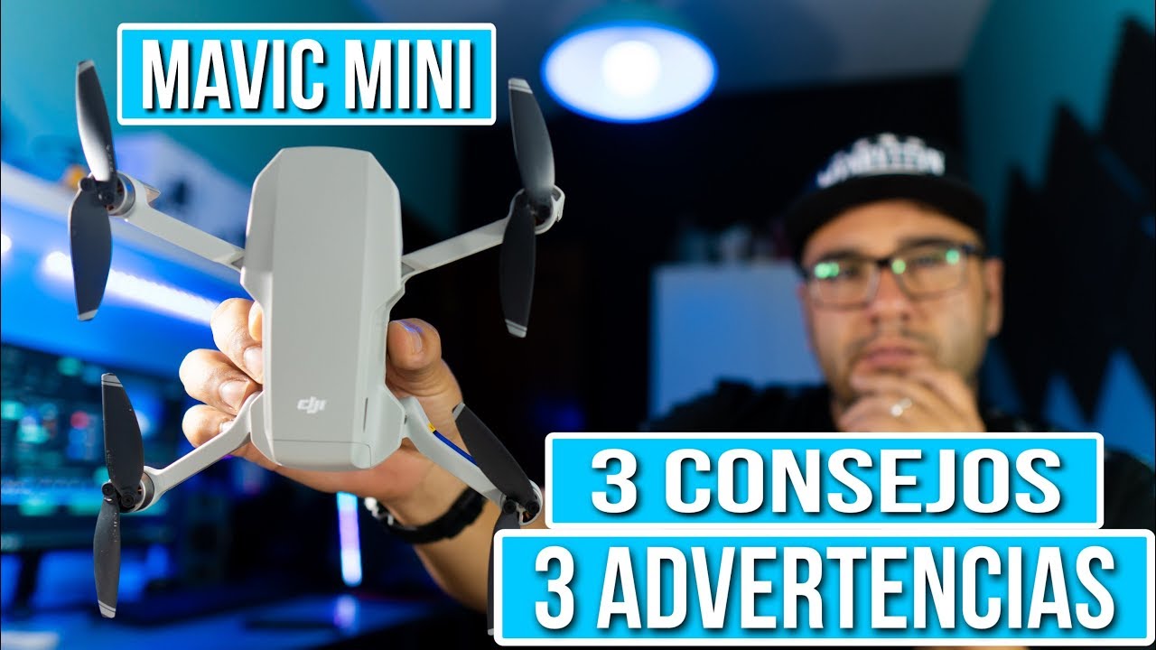 MAVIC MINI / 3 CONSEJOS / 3 ADVERTENCIAS - YouTube