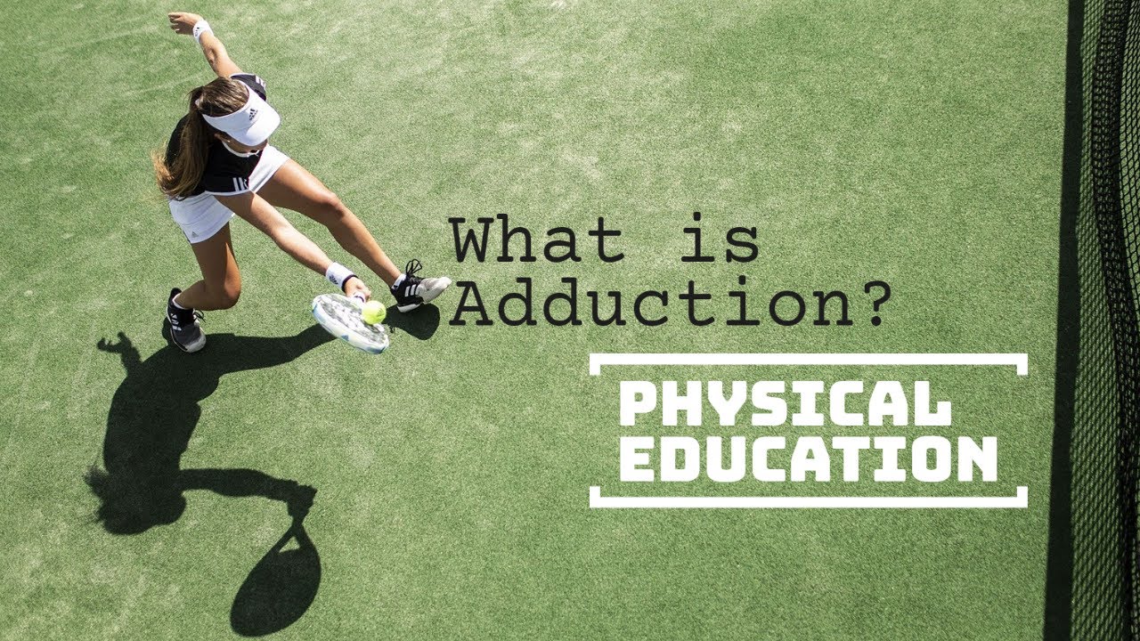 What is Adduction? Physical Education - YouTube