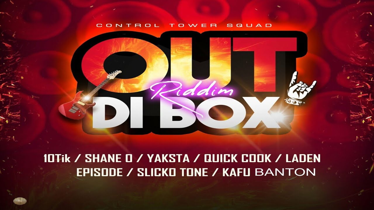 Out Di Box Riddim {Mix} Control Tower Squad / Shane O, yaksta, 10Tik ...