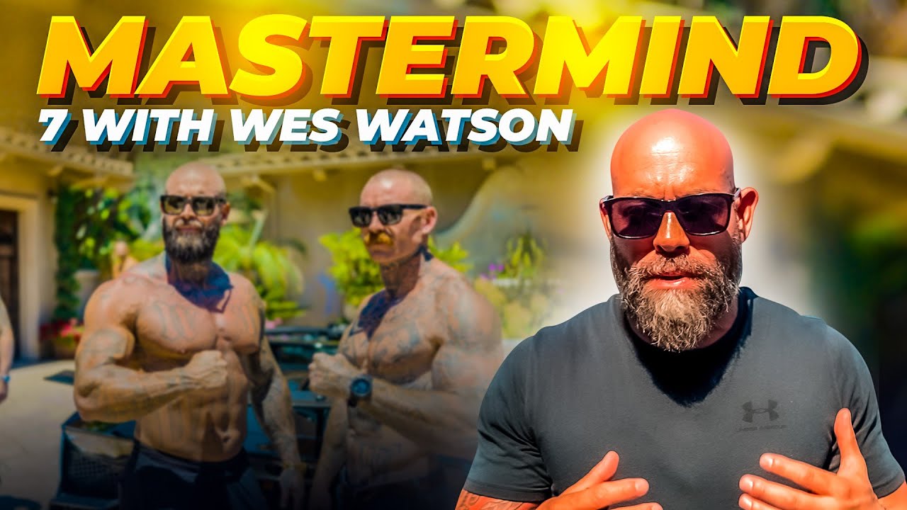 Unbelievable Lessons from Wes Watson's Mastermind 7 - Clinton Dye - YouTube
