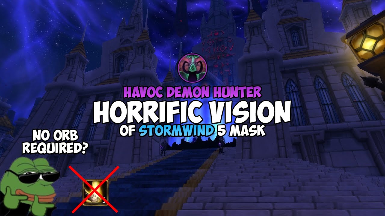 Horrific vision of Stormwind 5 mask | no orb required? - YouTube