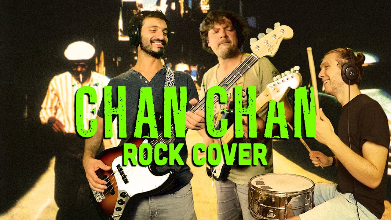 "CHAN CHAN" ROCK Cover (Buena Vista Social Club) - YouTube