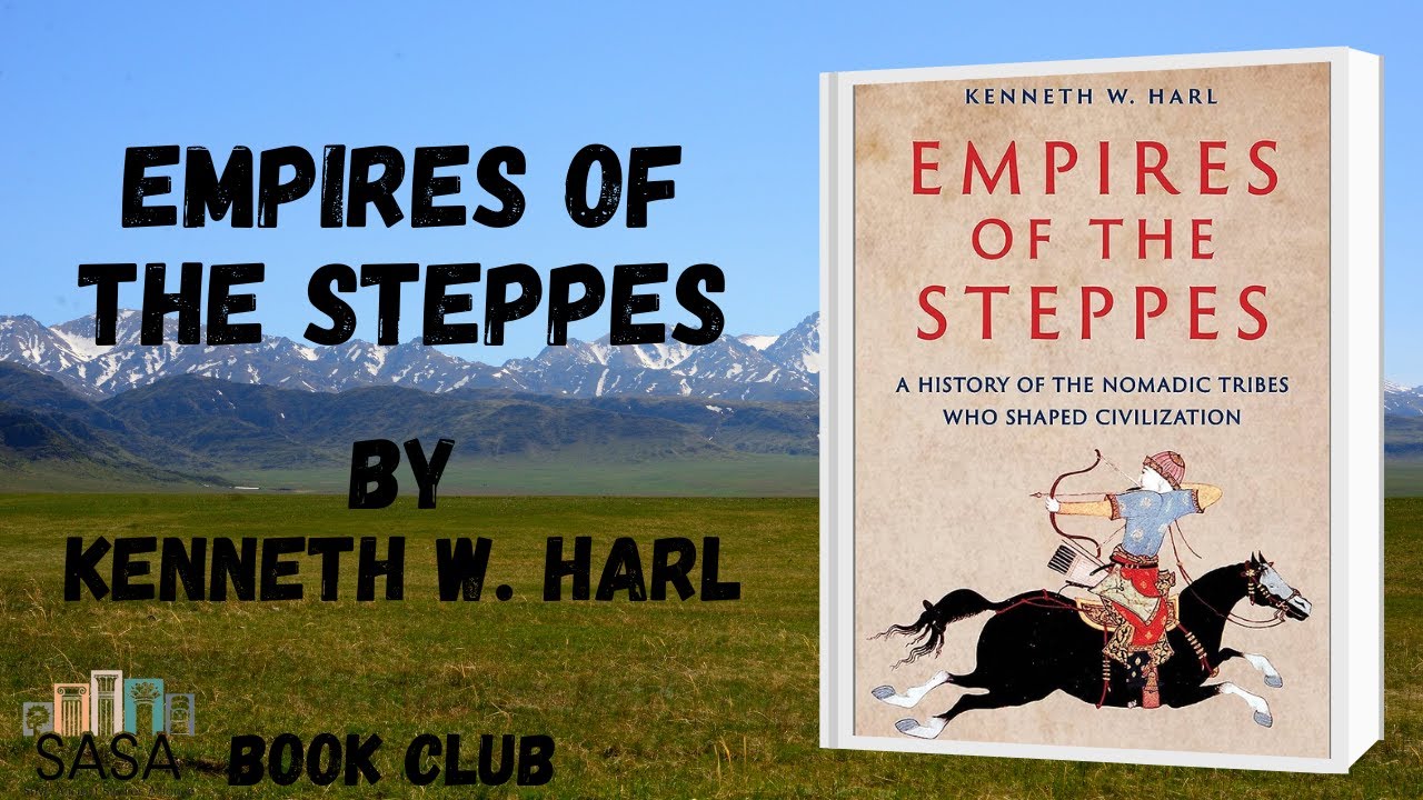Book Club: "Empires of the Steppes" with Dr. Kenneth Harl - YouTube