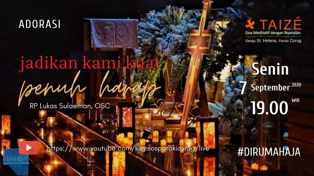 Ibadat Taizé - Jadikan Kami Kuat Penuh Harap bersama Pastor Lukas ...