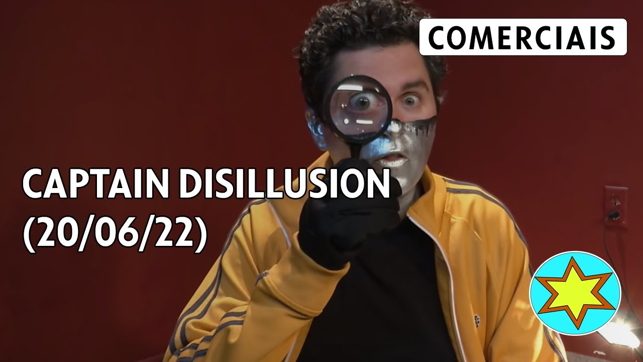 Comerciais - Captain Disillusion (20/06/22) - YouTube