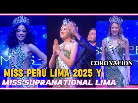 CORONACION de Miss Peru lima y Miss Supranational Lima 2025 - YouTube